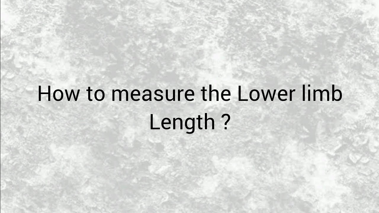 How to measure Lower limb length? - YouTube