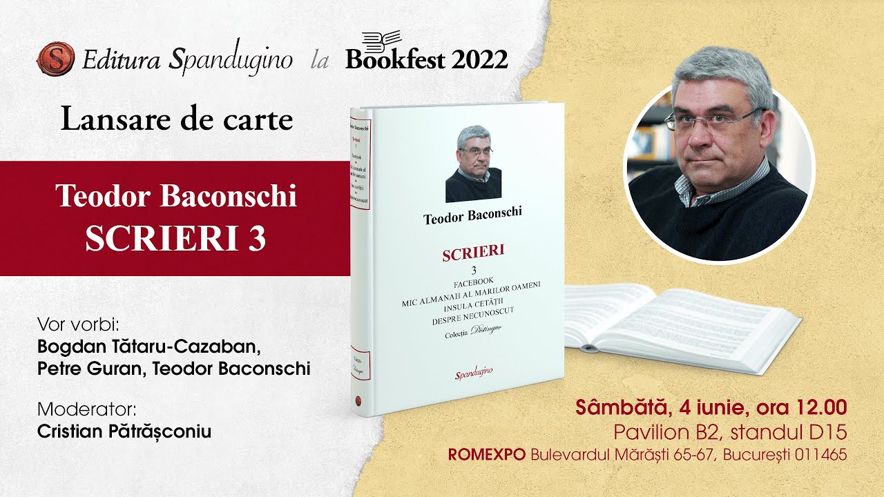 Lansarea volumului „Scrieri 3” de Teodor Baconschi - Bookfest 2022 - YouTube
