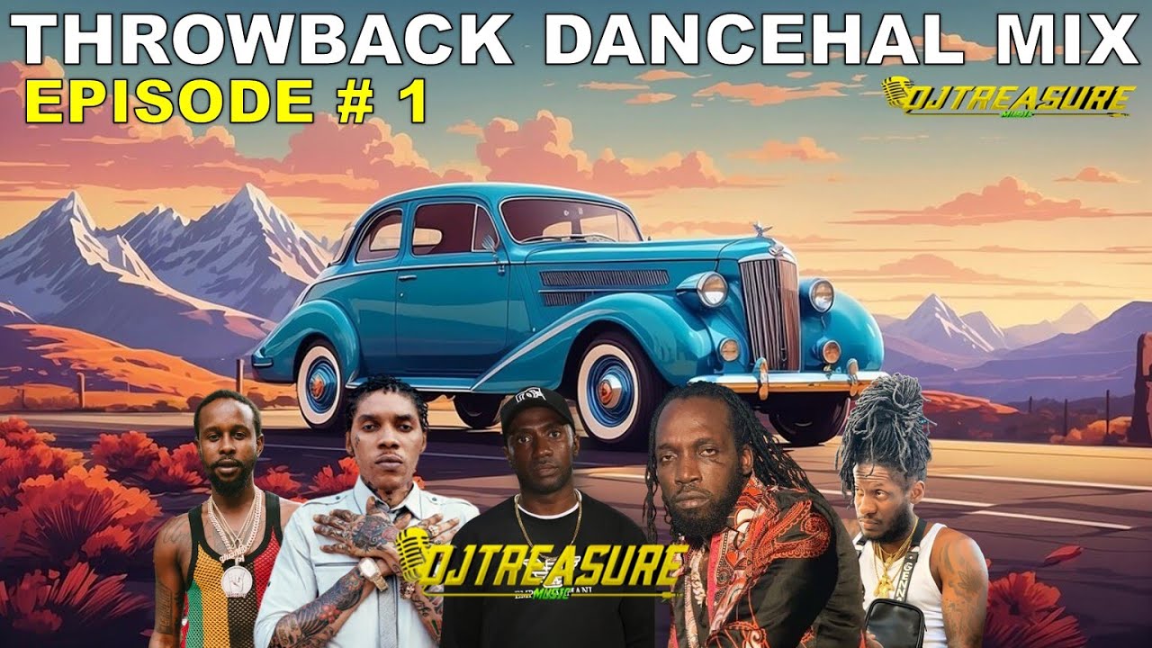 THROWBACK DANCEHALL MIX [2024] EPISODE 1: VYBZ KARTEL, POPCAAN, MAVADO ...