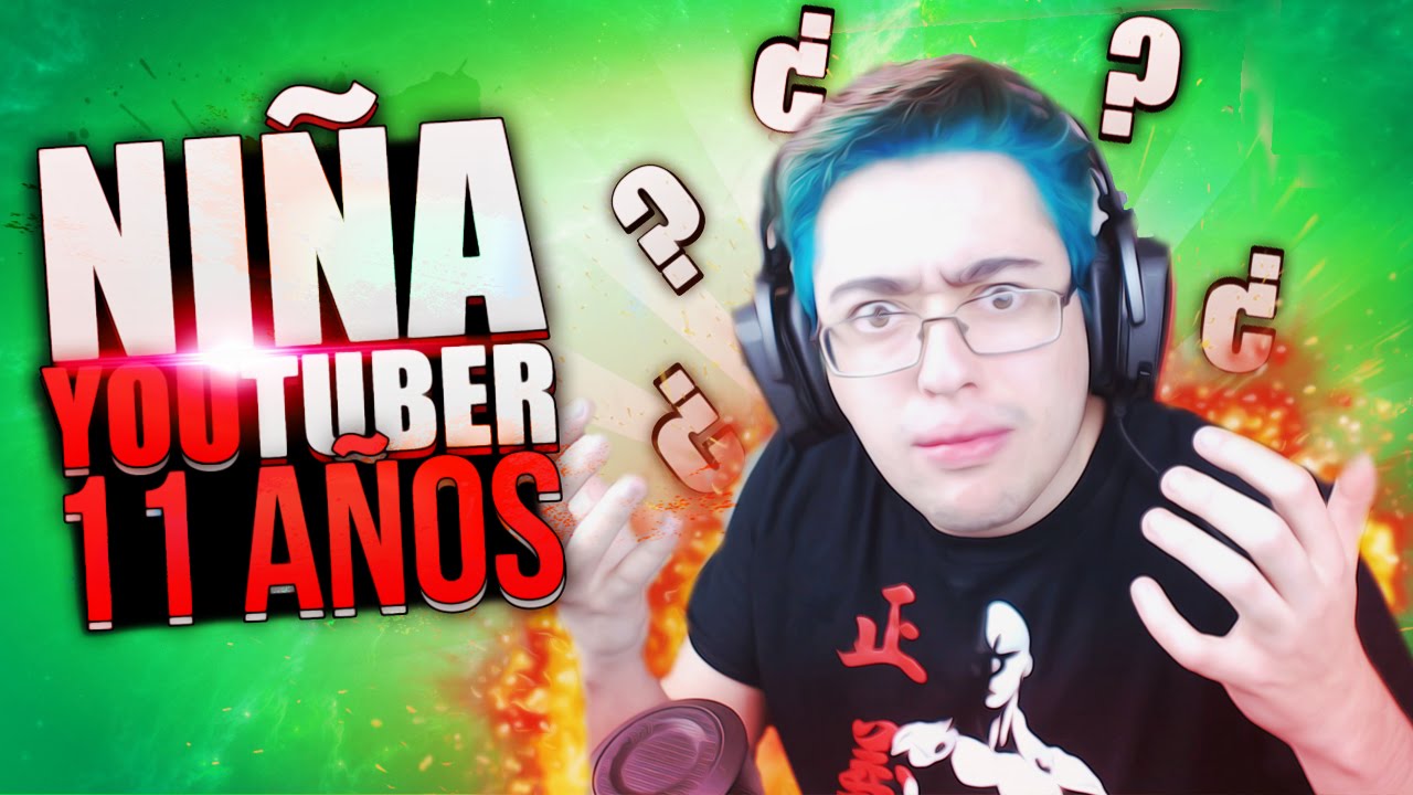 NiÑa Youtuber De 11 AÑos Wtf Youtube
