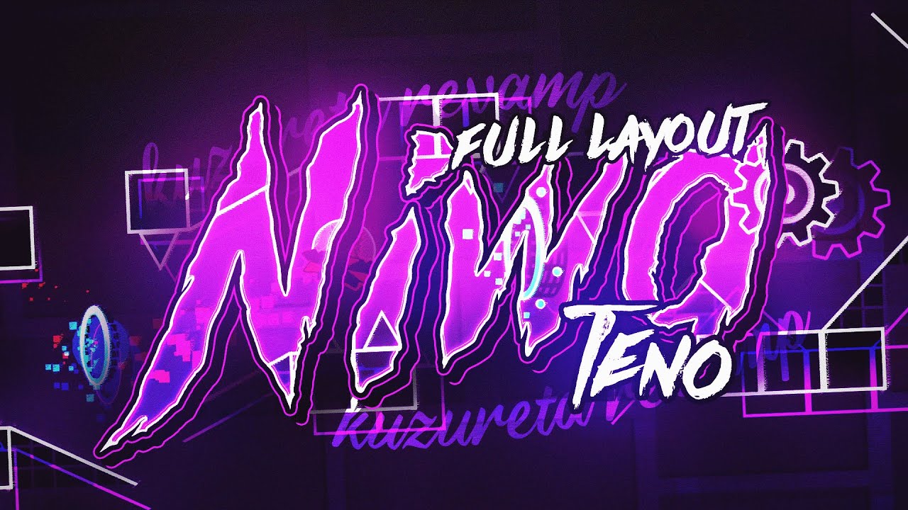 "NIWA" Full Layout (Upcoming Extreme Demon) by Teno I Geometry Dash ...