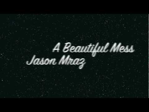 Beautiful Mess - Jason Mraz [Lyrics]