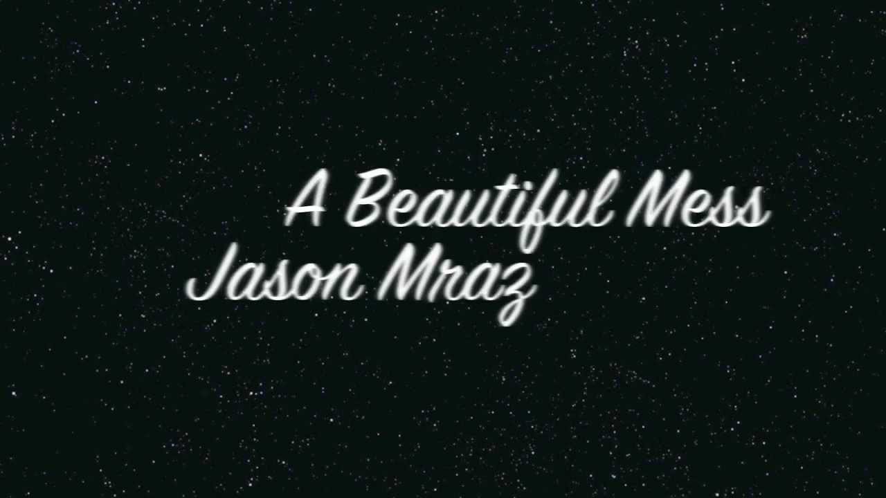 Beautiful Mess - Jason Mraz [Lyrics] - YouTube
