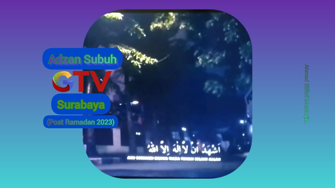 Adzan Subuh GTV HD Surabaya (Post Ramadan 2023) - YouTube