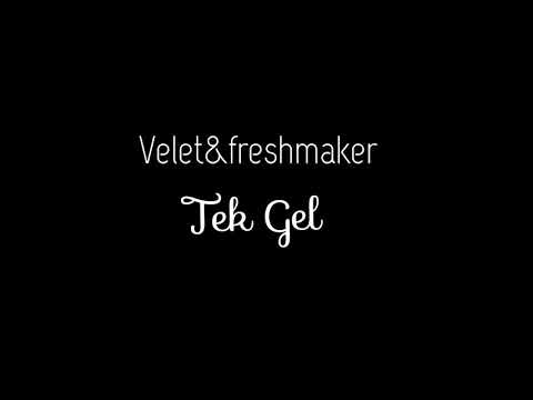velet&freshmaker- tek gel SÖZLERİ