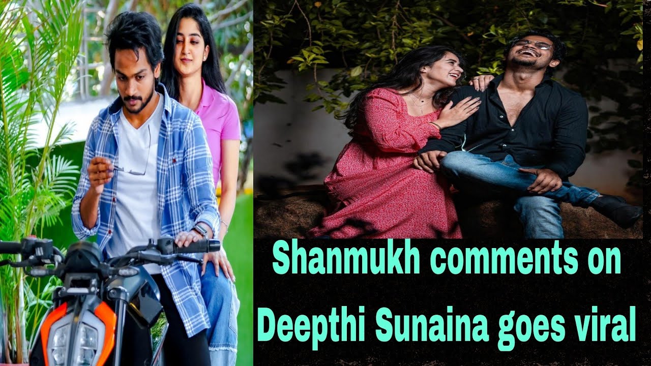 Shanmukh comments on Deepthi Sunaina) Deepti Sunaina - YouTube
