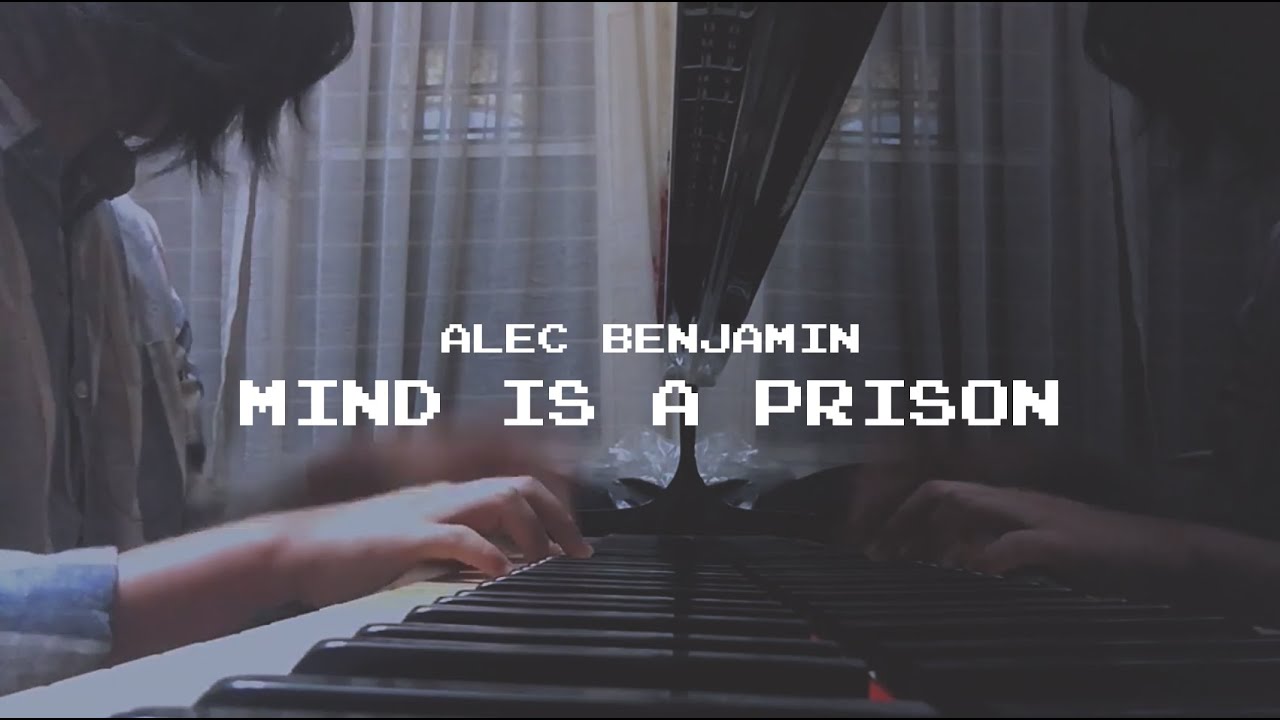 Mind Is A Prison - Alec Benjamin (Piano Cover) - YouTube