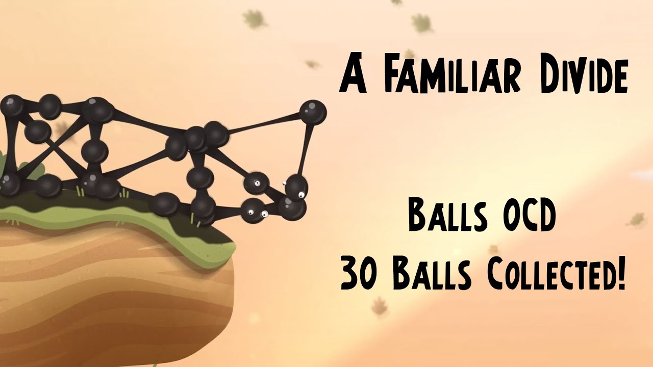 World of Goo 2 - A Familiar Divide [Balls OCD Tutorial - 30 Balls ...