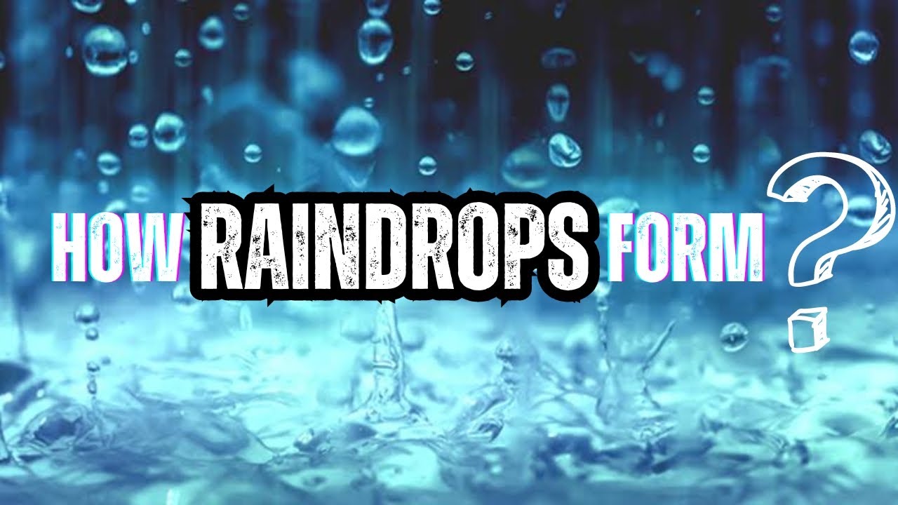 How Raindrops Form ??? - YouTube