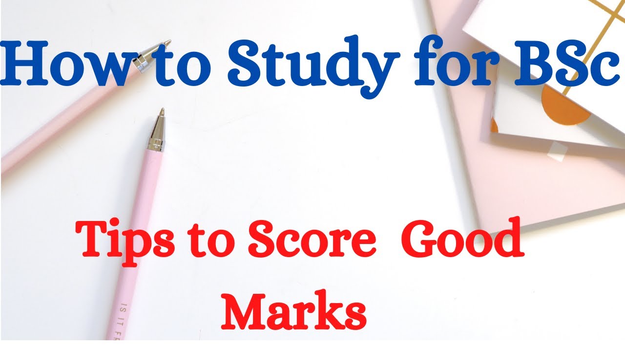 How to study for BSc/How to get good marks in BSc - YouTube