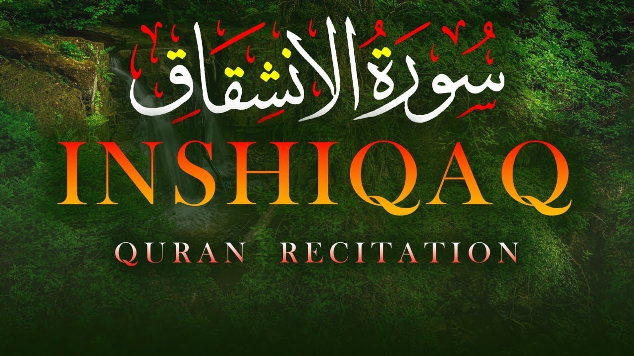 Heart Touching Recitation | Surah AL-INSHIQAQ - YouTube