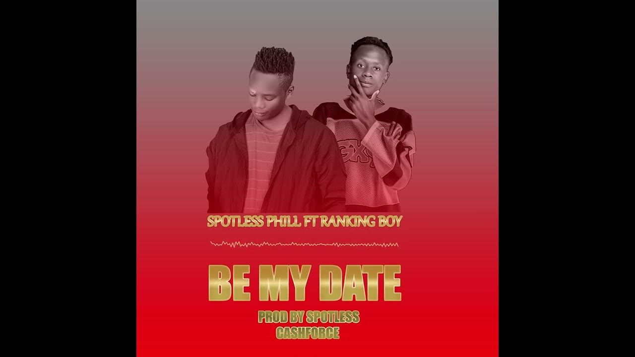 Spotless Phill ft Ranking Boy _ Be my Date (Official Audio) valentine rossie #valentinesday ...