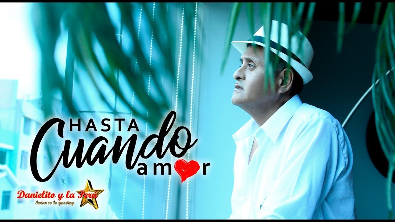 Hasta Cuando Amor - Danielito y la Perú Salsa (Videoclip Oficial) - YouTube