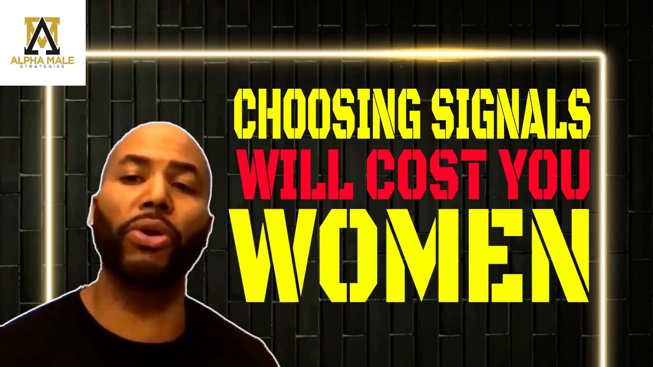 Waiting For Choosing Signals Will Cost You Women ...