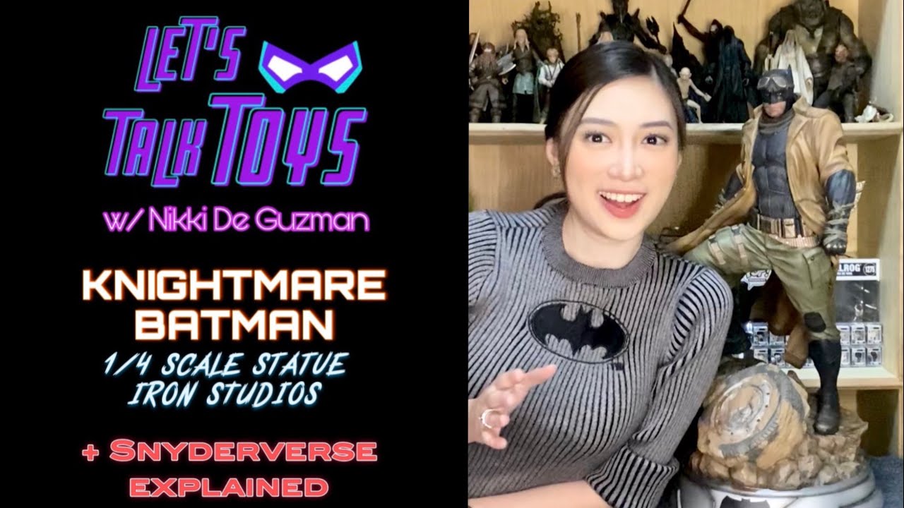LET'S TALK TOYS w/ Nikki De Guzman Ep6: Knightmare Batman by Iron ...