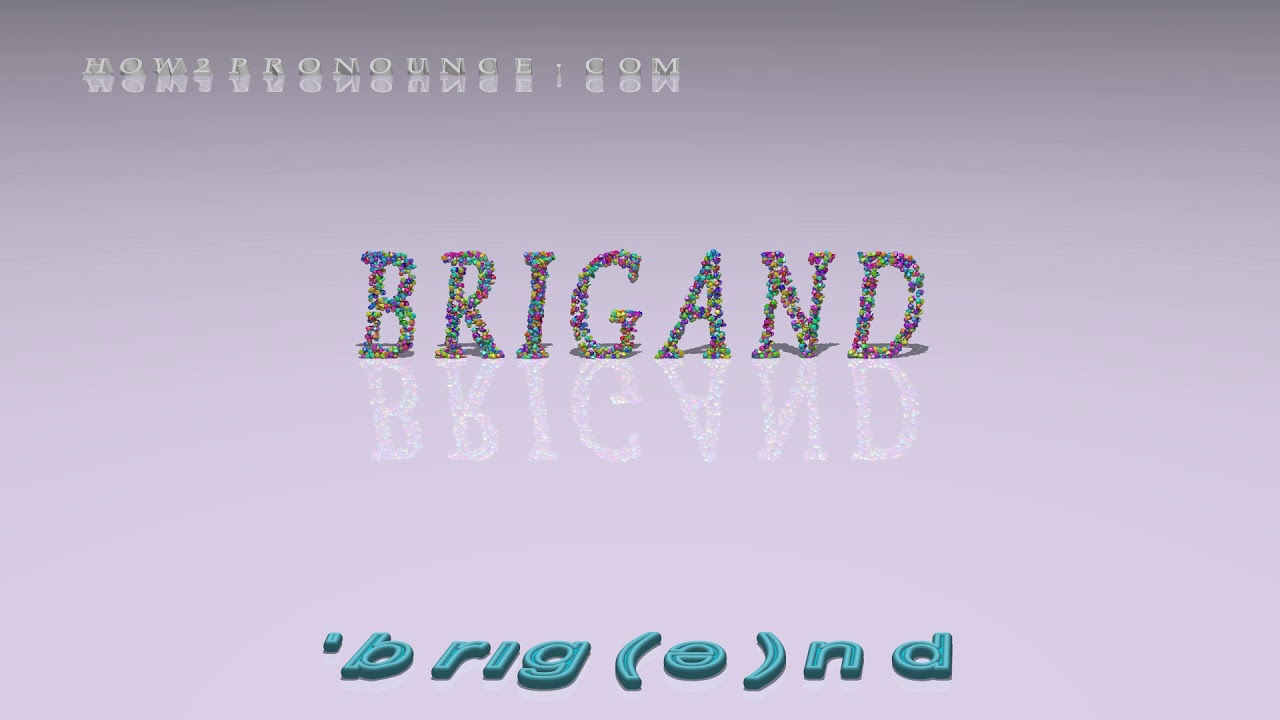 brigand - pronunciation in British English (three voices / accents ...