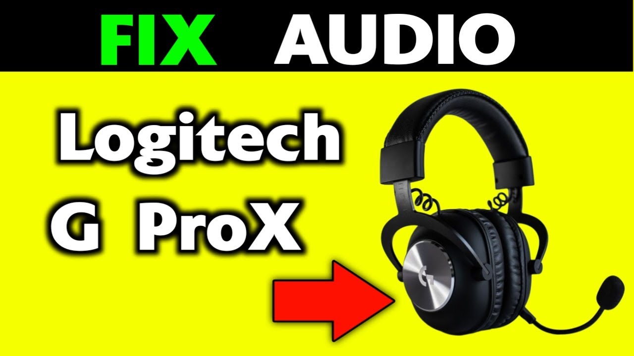 How to Fix Logitech G Pro X Gaming Headset Audio Issue (Step-by-Step ...