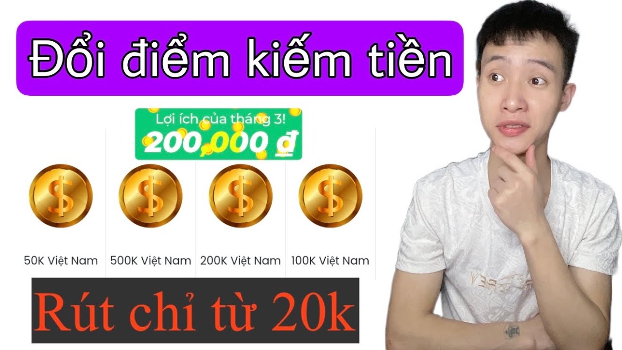 Kiếm Tiền Nhờ Đổi Điểm 10₫=500k Min Rút Chỉ 20k - YouTube