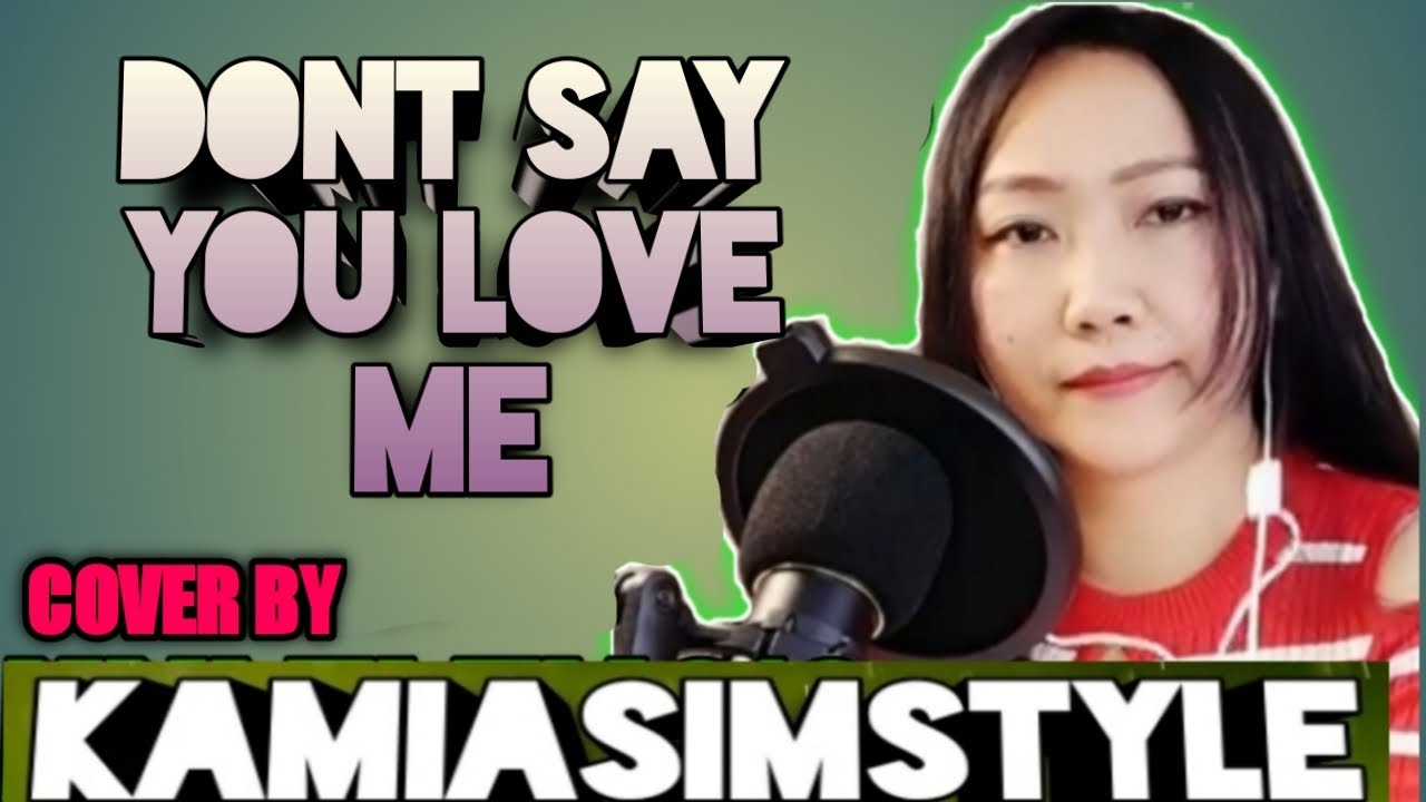 DONT SAY YOU LOVEME/ SINTUNADO IS REAL/COVER SONG BY ME - YouTube