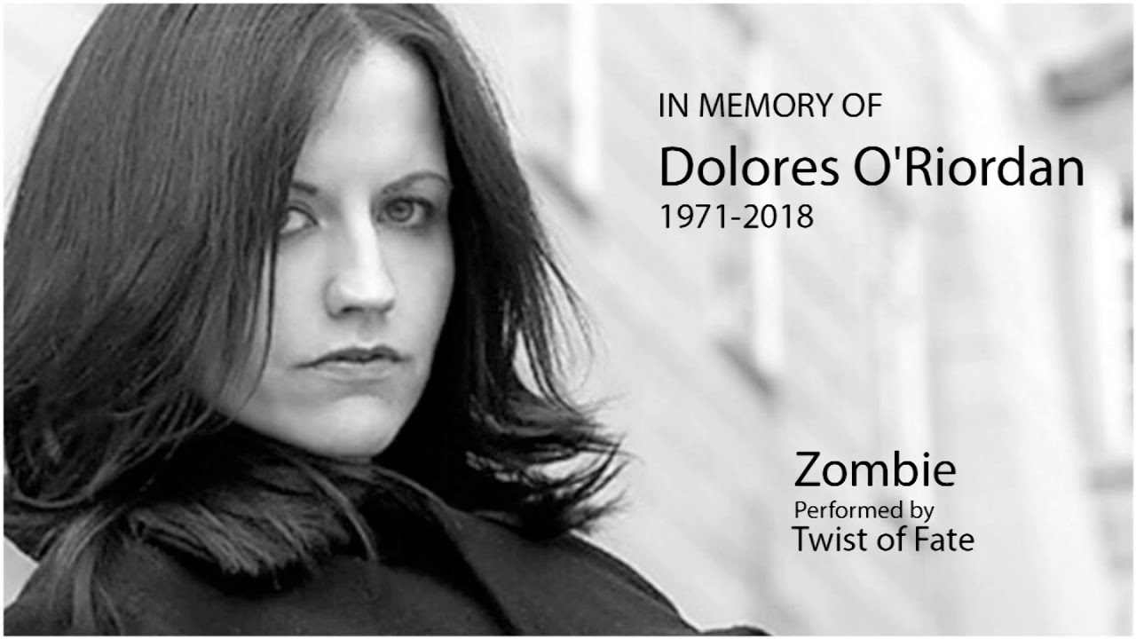 In Memory of Dolores O'Riordan ....."Zombie" Performed by Twist of Fate ...