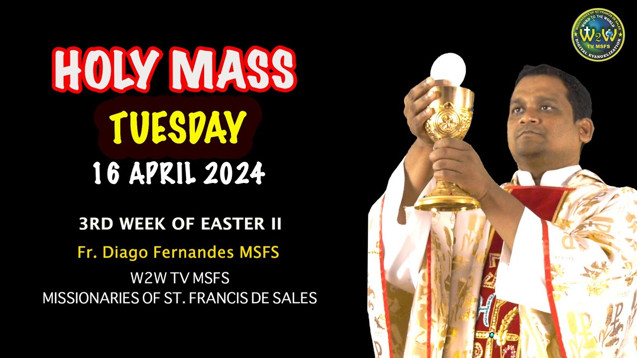 TUESDAY HOLY MASS | 16 APRIL 2024 | THIRD WEEK OF EASTER II | by Fr ...