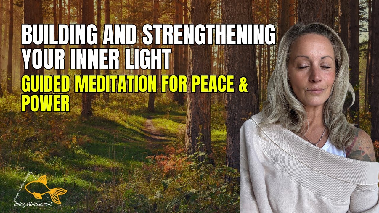 Building and Strengthening Your Inner Light | Guided Meditation for ...