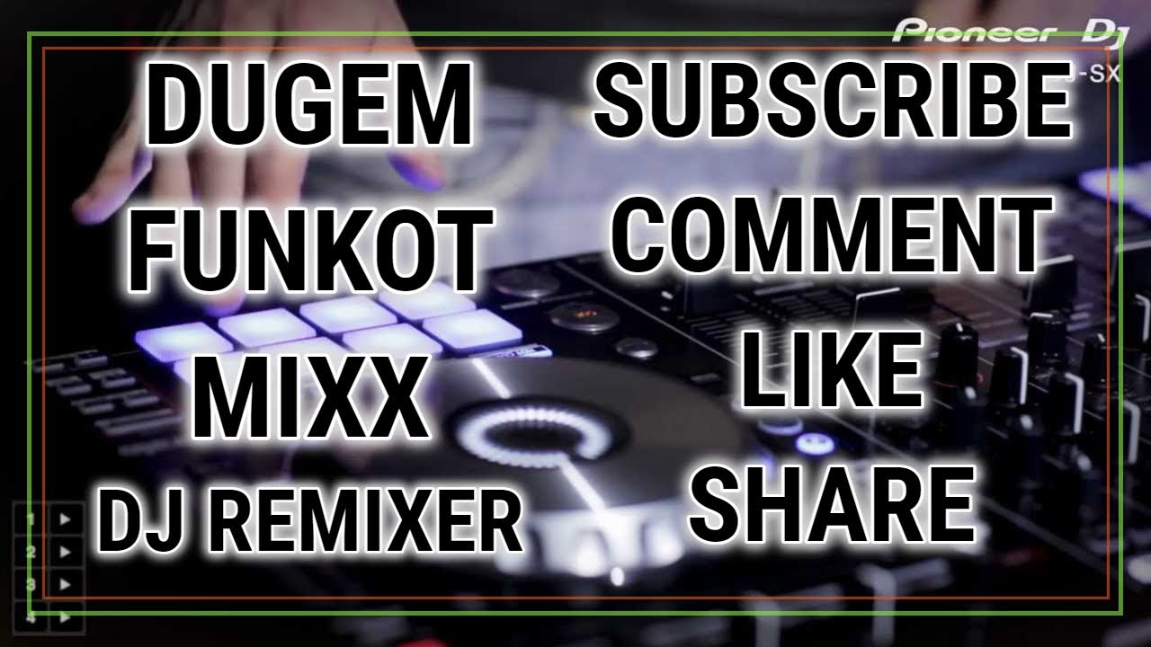 DUGEM FUNKOT MIXX - DJ REMIXER - YouTube