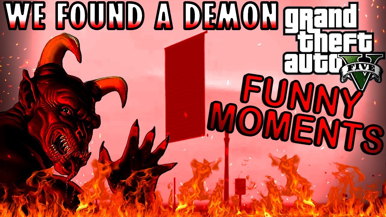 WE FOUND A DEMON IN GTA V - GTA 5 Online Funny Moments - YouTube