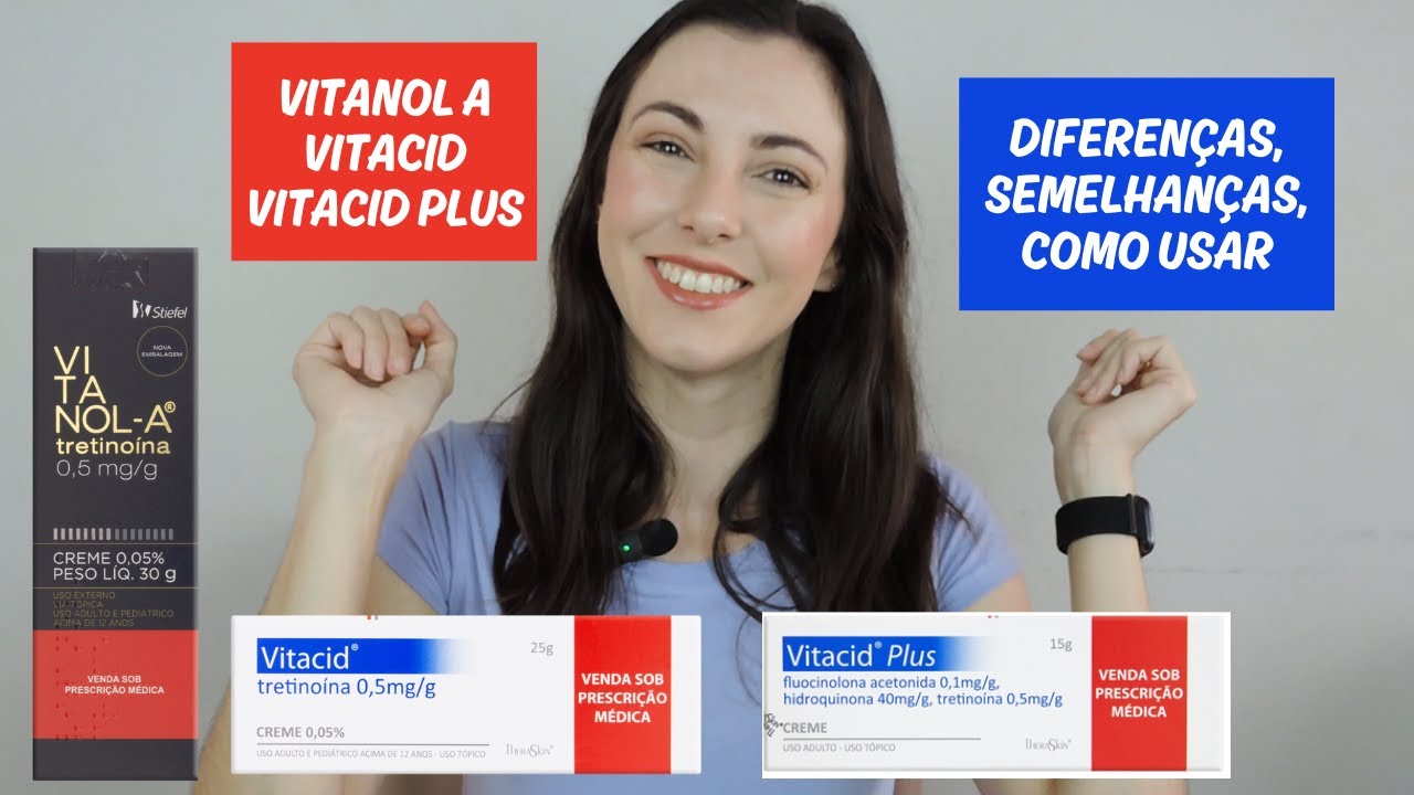 VITANOL A, VITACID ou VITACID PLUS? Quais as diferenças? Como usar ...