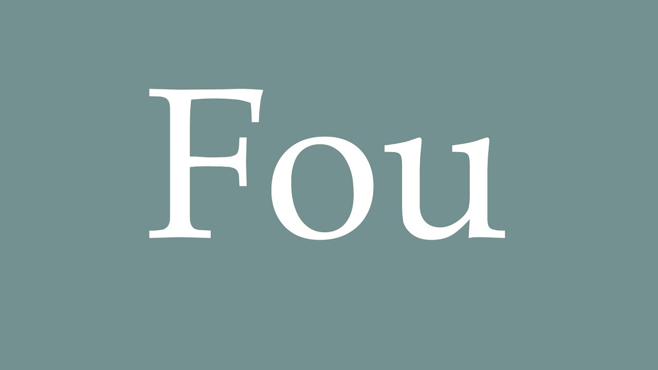 How to pronounce ''Fou'' correctly in French - YouTube