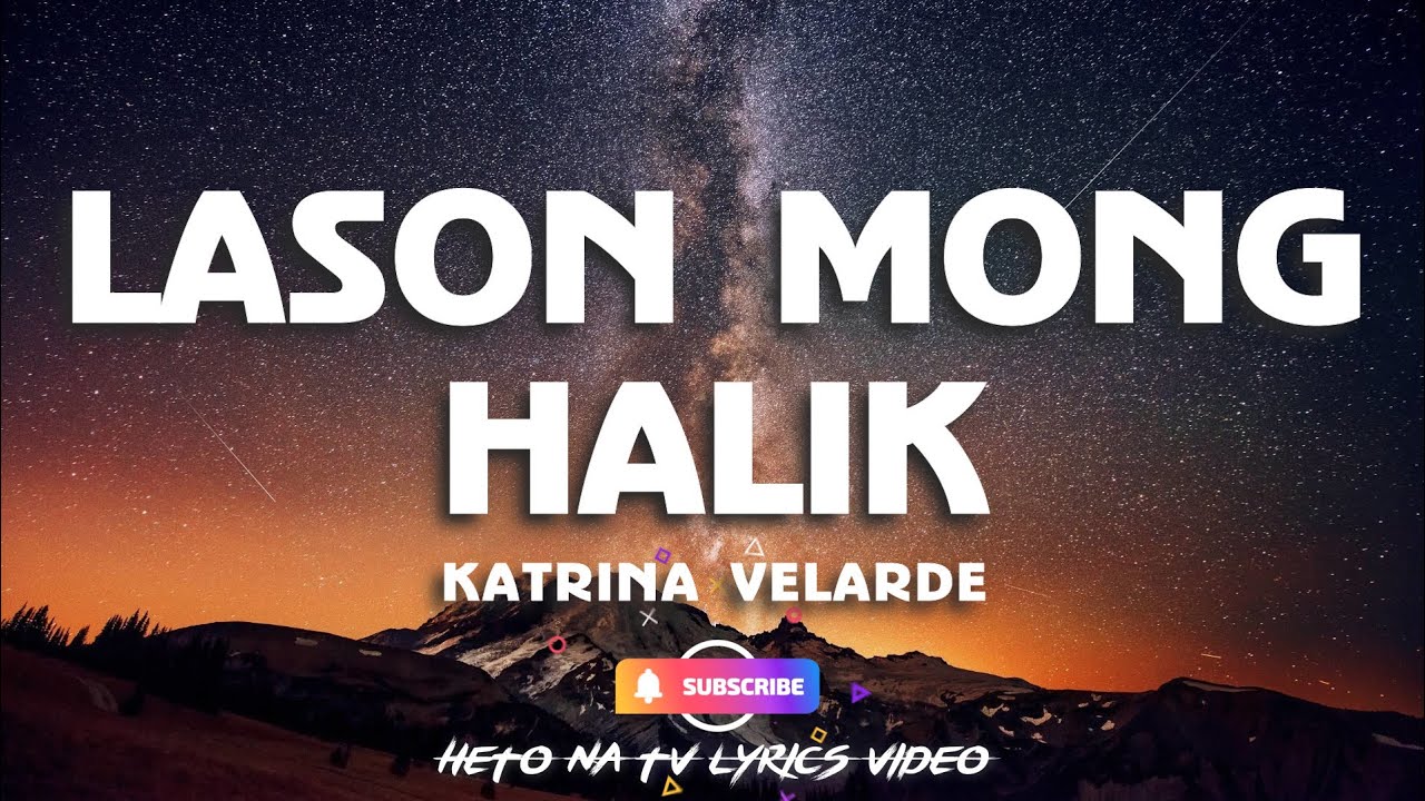 LASON MONG HALIK LYRICS - KATRINA VELARDE - YouTube