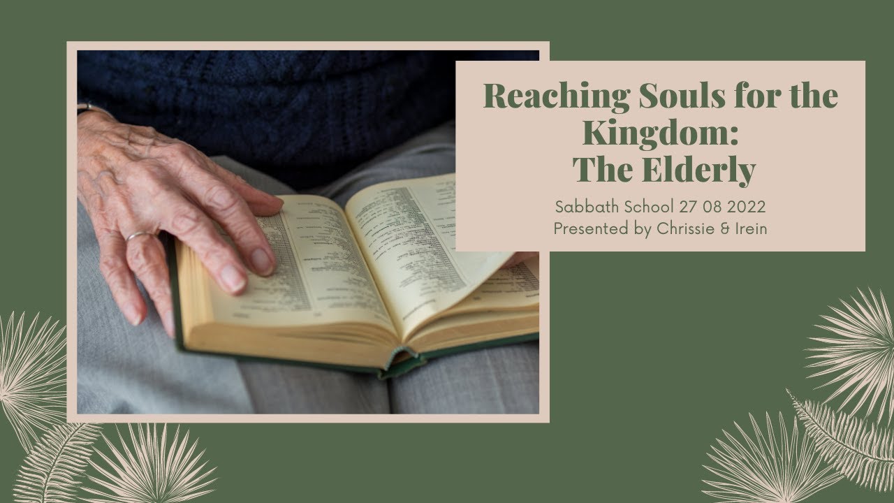 Reaching Souls for the Kingdom: The Elderly - YouTube