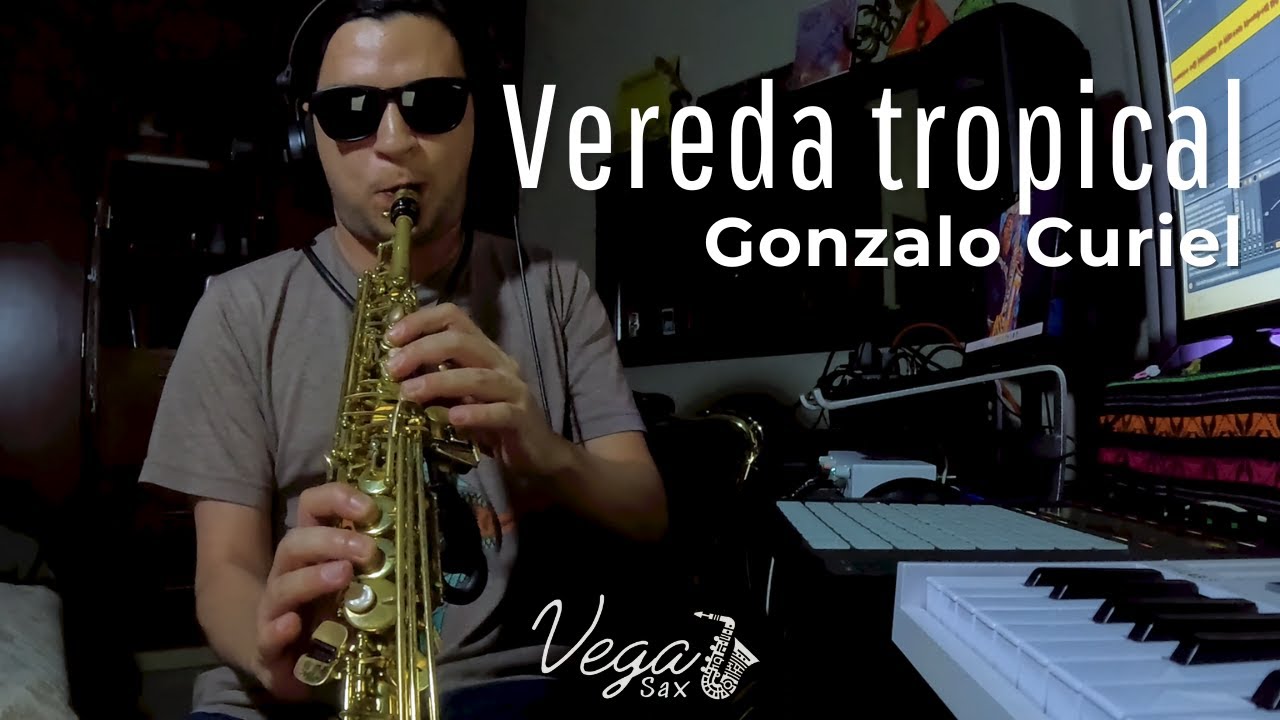 🌴 Vereda Tropical – Gonzalo Curiel (Vega Sax | Soprano Sax Cover) 🎷 ...