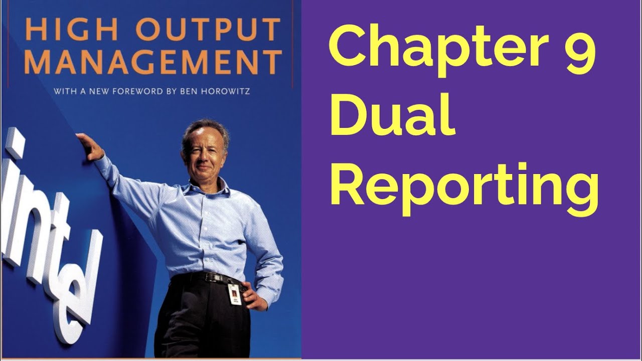 Chapter 9 - Dual Reporting - High output management book summary - YouTube