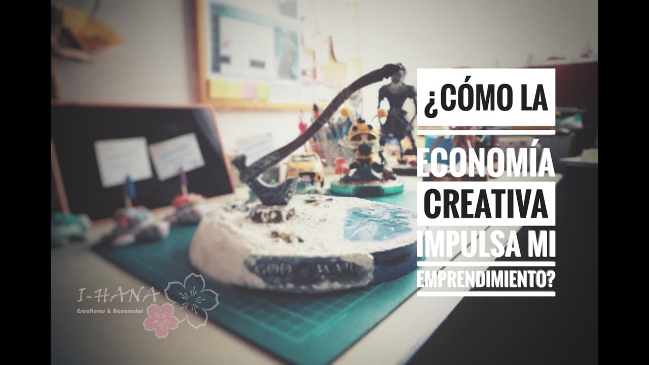 De la idea a la figura ¿Cómo la economía creativa impulsa mi ...