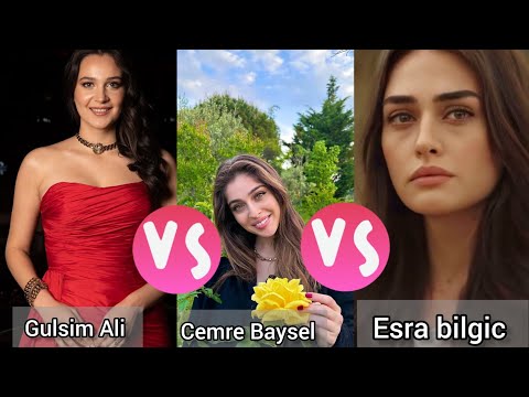 Gulsim Ali vs Cemre Baysel vs Esra Bilgic lifestyle comparison 2024