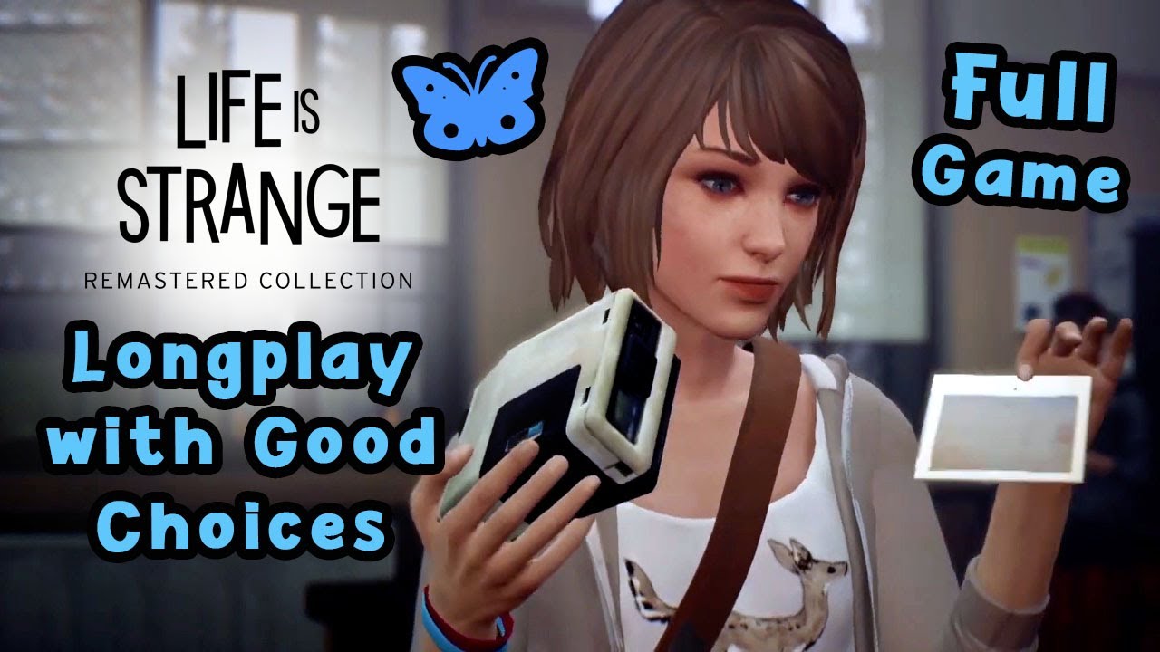 Life is Strange Remastered Collection: Longplay with the Best Good ...
