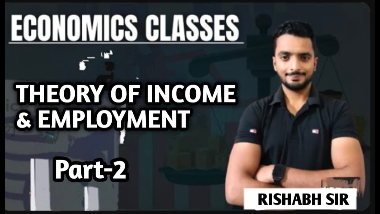 Theory of Income and Employment Part 2 - YouTube
