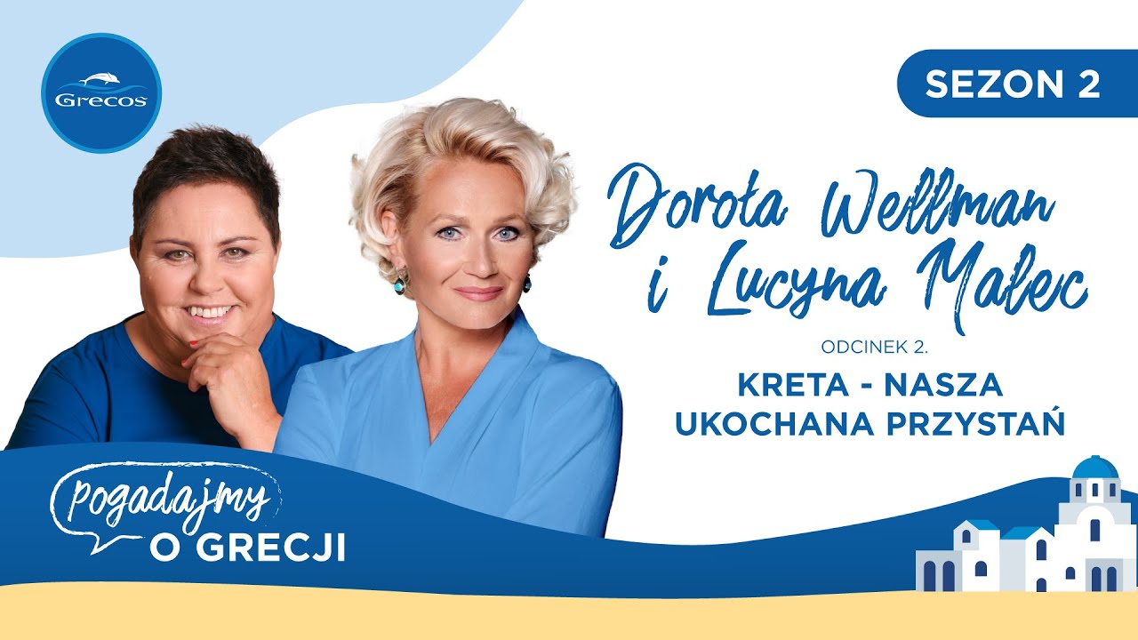 Dorota Wellman, Lucyna Malec i jej "przystań" na Krecie | Pogadajmy o ...