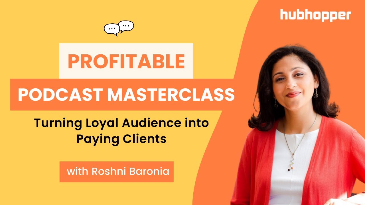 Profitable Podcast Masterclass - Turning Loyal Audience into Paying Clients - YouTube