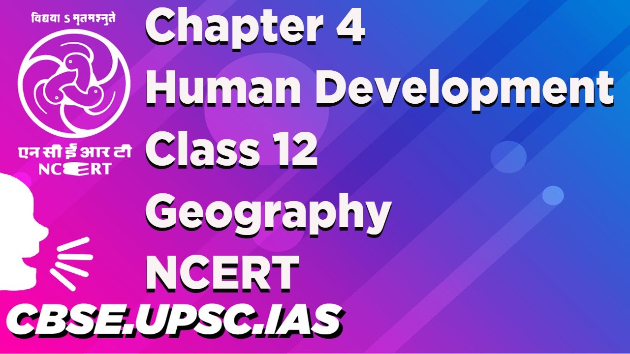 Chapter 4 Human Development Class 12 Geography NCERT - YouTube