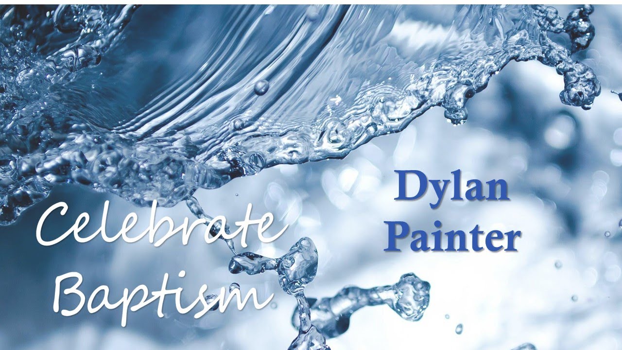 The Baptism of Dylan Painter - YouTube