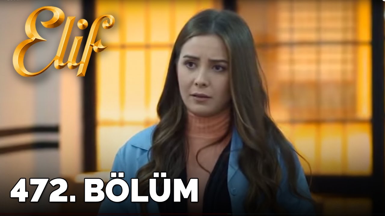 Elif - 472.Bölüm - YouTube