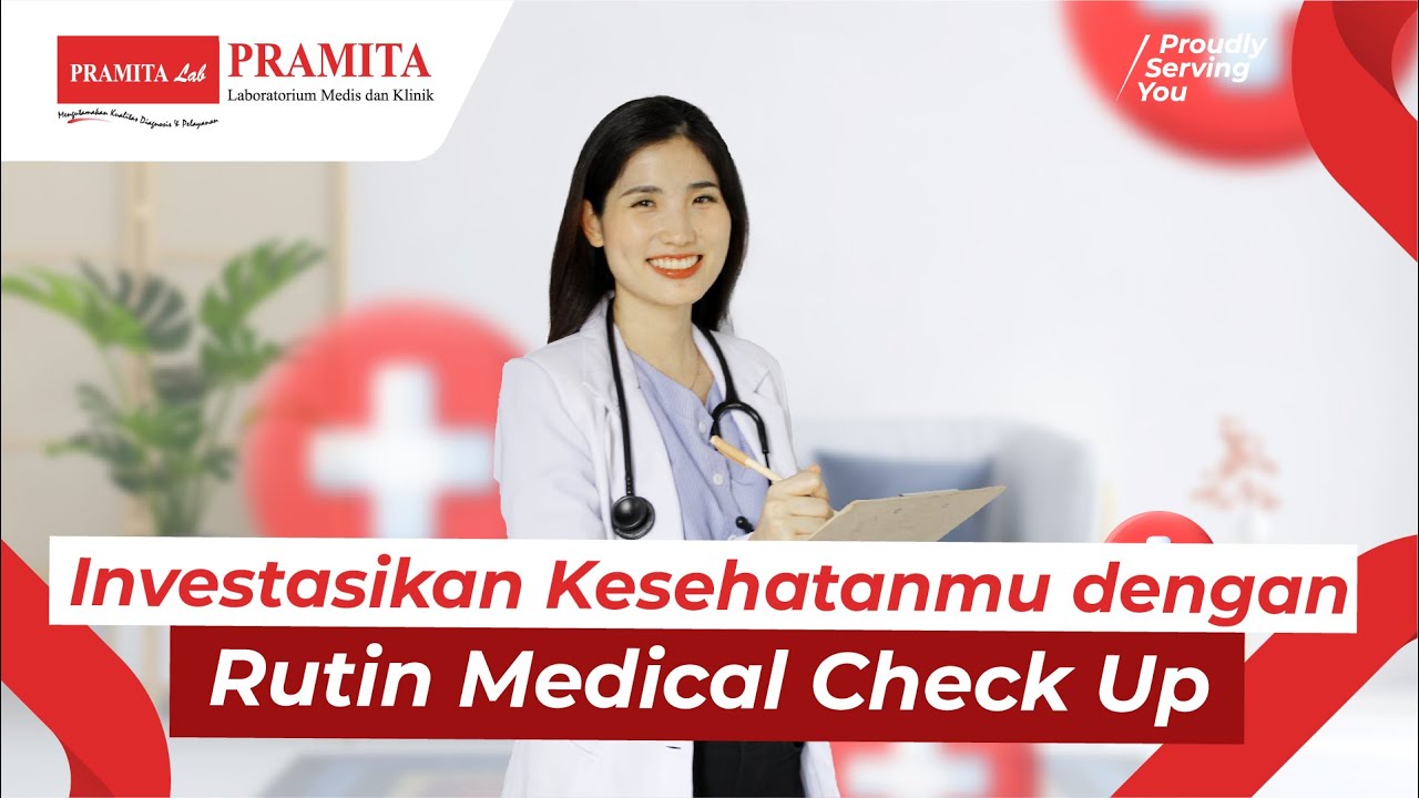 Investasikan Kesehatanmu Dengan Rutin Medical Check Up - YouTube