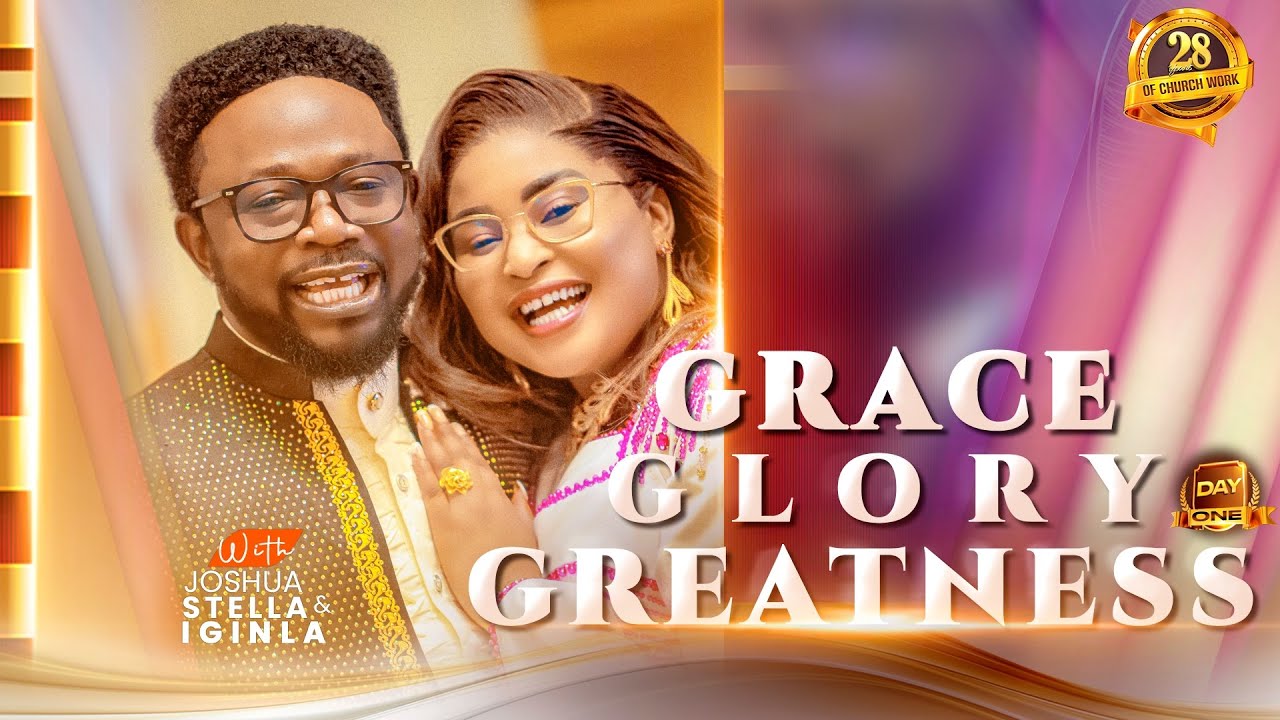 (DAY 1) GRACE, GLORY AND GREATNESS LIVE SERVICE WITH JOSHUA IGINLA ...