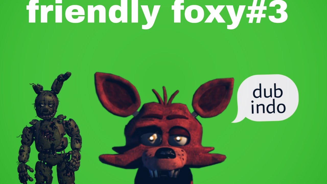 friendly foxy #3 dub indo - YouTube