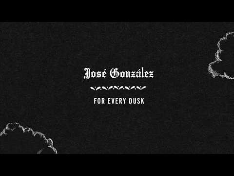 José González - For Every Dusk (Lyric Video)