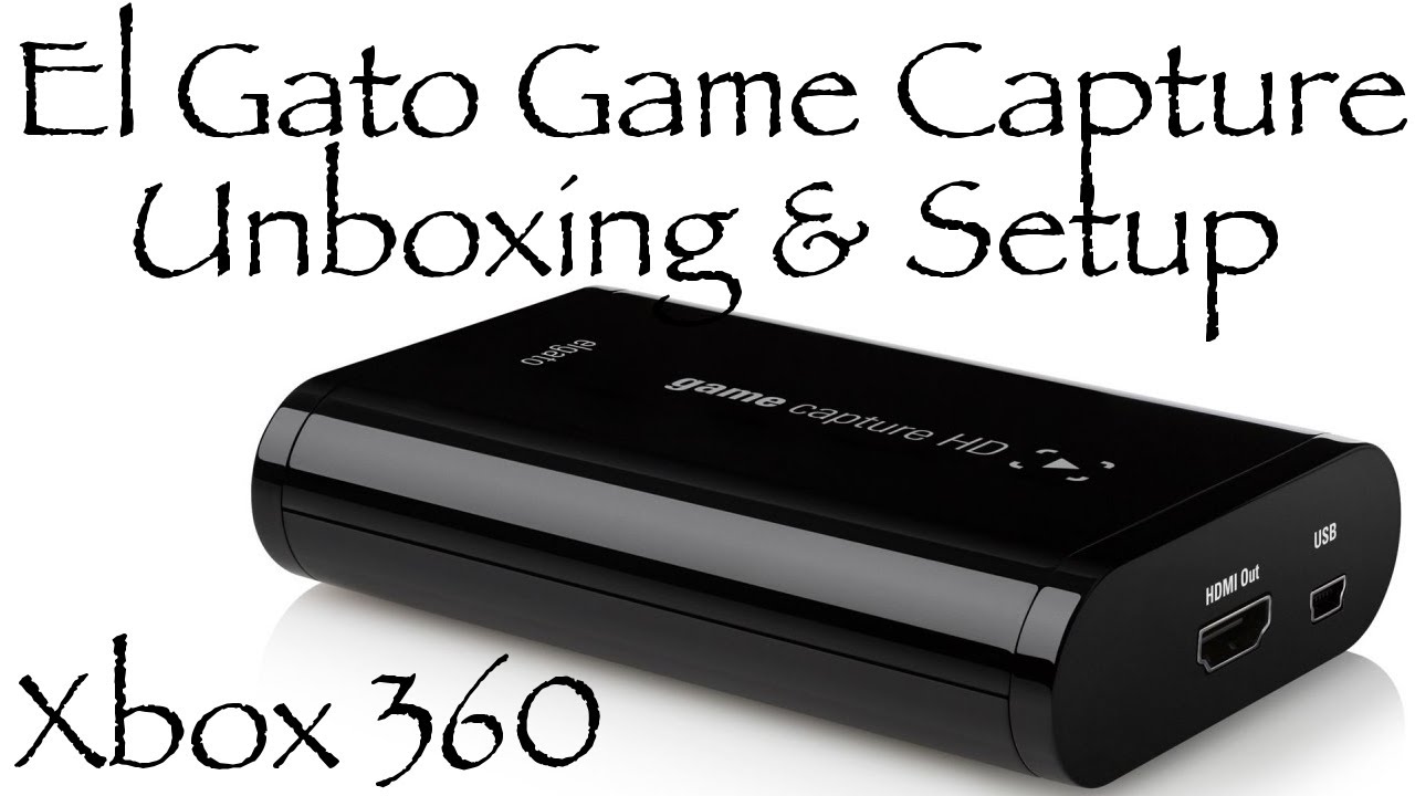 Unboxing and Setting up El Gato Capture Card with Game Capture HD ...
