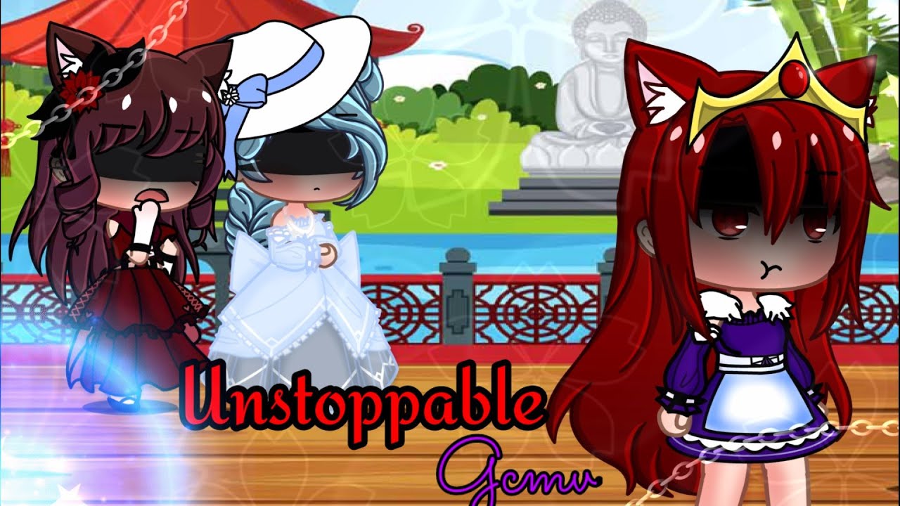 Gcmv/Glmv//Unstoppable Gcmv//(A gacha club music video)// - YouTube