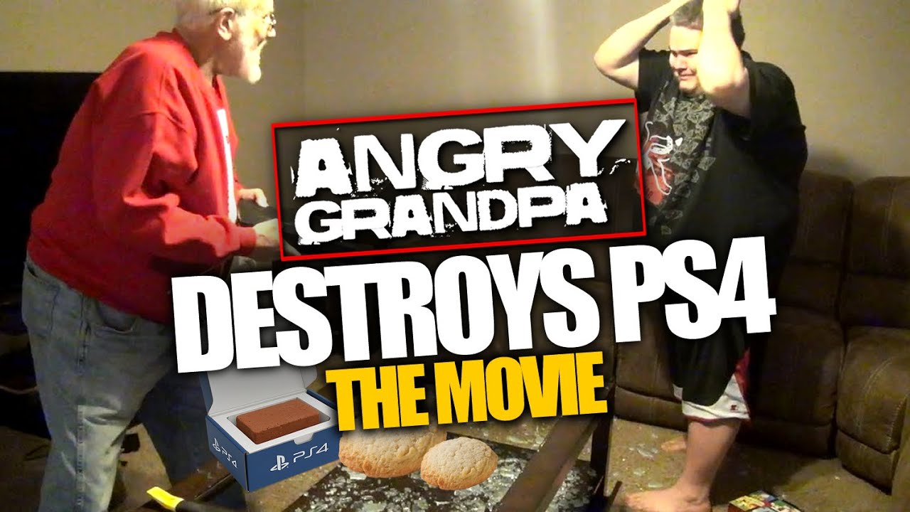 ANGRY GRANDPA DESTROYS PS4 - THE MOVIE - YouTube